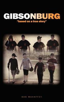 Gibsonburg by Bob Mahaffey, Paperback | Barnes & Noble®