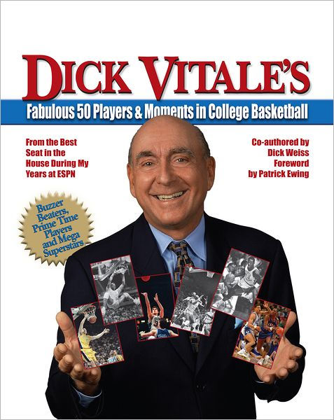 Vitale's Fabulous 50 Players & Moments in College Basketball by Dick ...