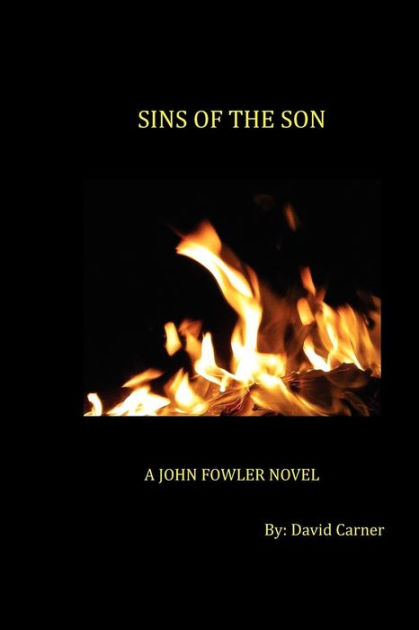 Sins of the Son: A John Fowler Novel by David Carner, Paperback ...