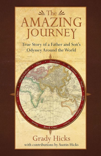 The Amazing Journey: True Story of a Father and Son's Odyssey Around ...