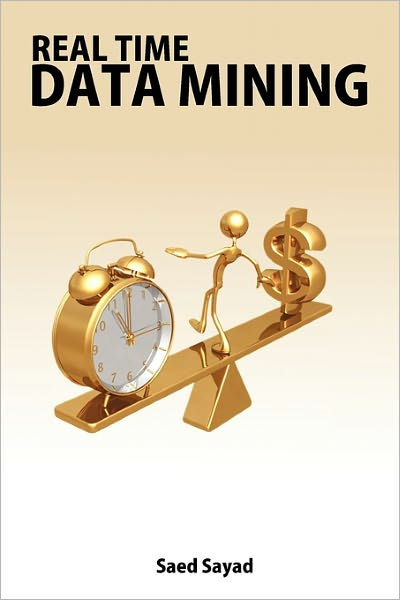 Real Time Data Mining by Saed Sayad, Paperback | Barnes & Noble®