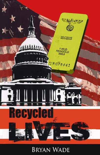 Recycled Lives by Bryan Wade, Paperback | Barnes & Noble®