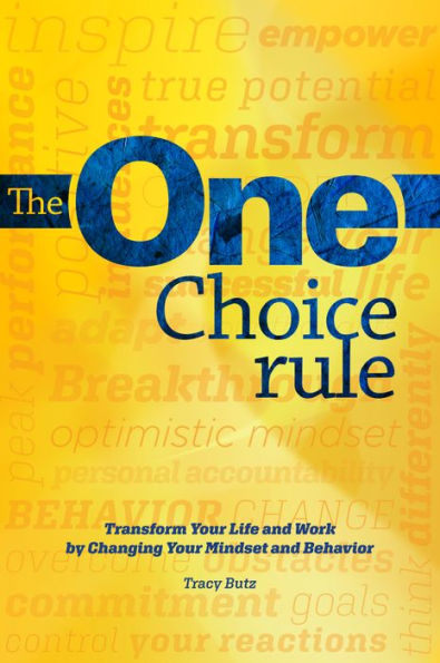 The One Choice Rule: Transform Your Life and Work By Changing Your ...