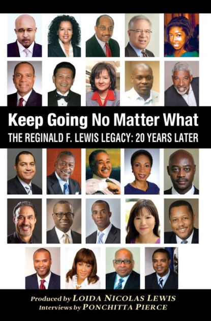 Keep Going No Matter What: The Reginald F. Lewis Legacy: 20 Years Later ...
