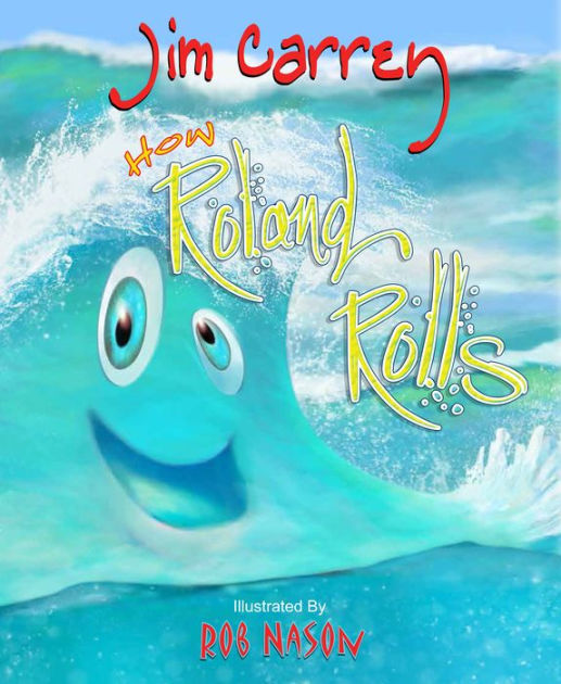 How Roland Rolls by Jim Carrey, Rob Nason, Hardcover | Barnes & Noble®