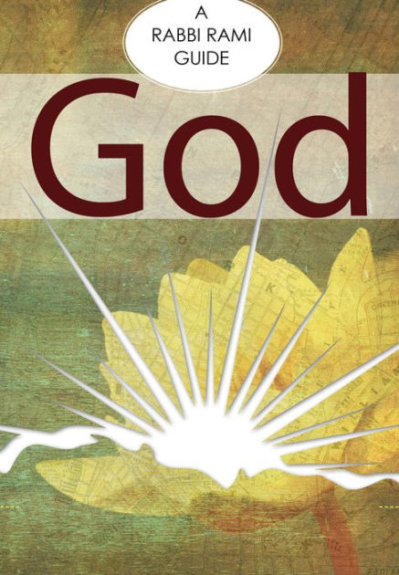God: A Rabbi Rami Guide by Richard Rami Shapiro | eBook | Barnes & Noble®