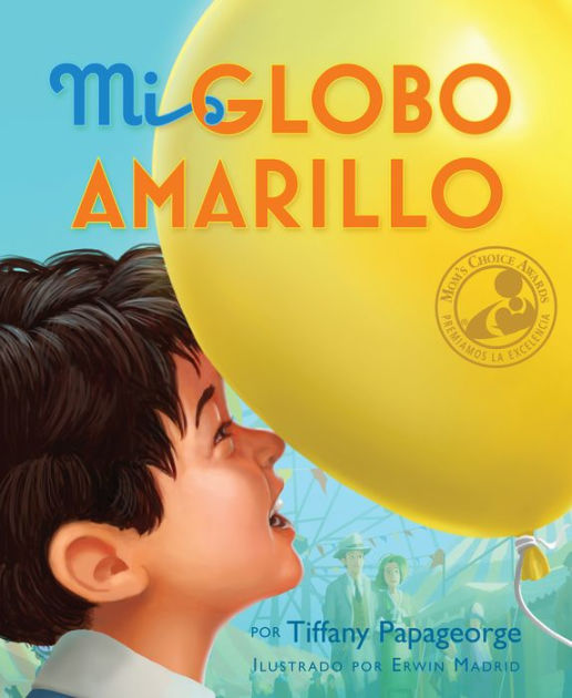 Mi Globo Amarillo / My Yellow Balloon by Tiffany Papageorge, Erwin ...
