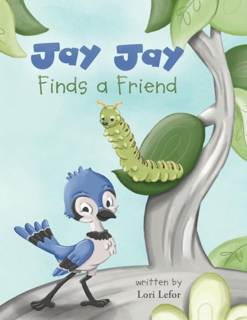 Jay Jay Finds a Friend by Lori Lefor, Paperback | Barnes & Noble®