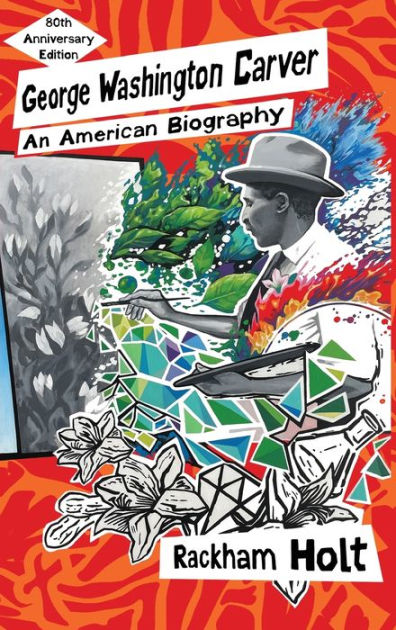 George Washington Carver: An American Biography by Rackham Holt ...