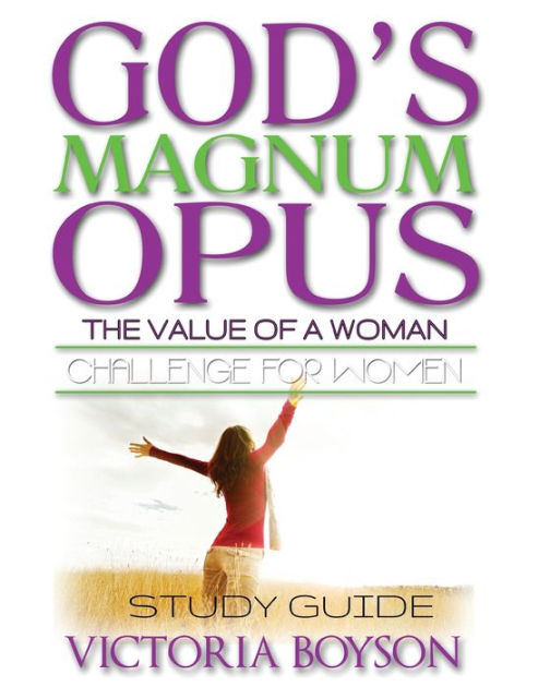 God's Magnum Opus Challenge for Women: Study Guide by Victoria Boyson ...