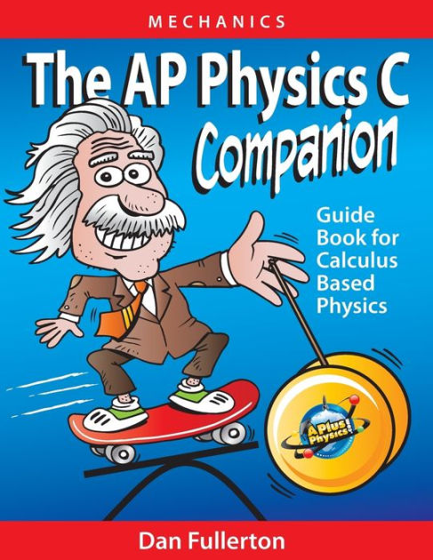 The AP Physics C Companion: Mechanics by Dan Fullerton, Paperback ...