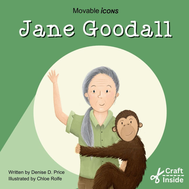 Jane Goodall: Global Icon for Animals & Nature by Chloe Rolfe, Denise D ...