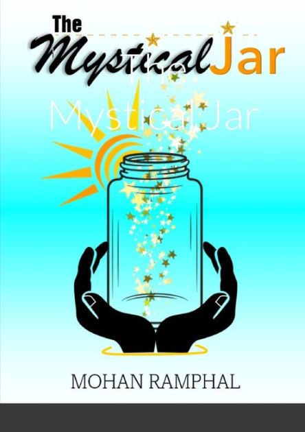 The Mystical Jar by Mohan Ramphal, Paperback | Barnes & Noble®