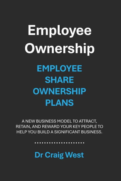 Employee Ownership: Employee Share Ownership Plans by Craig West ...