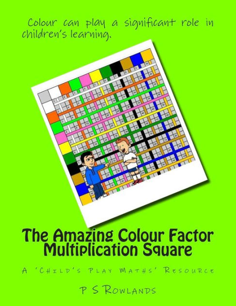 The Amazing Colour Factor Multiplication Square: A 'Child's Play Maths ...
