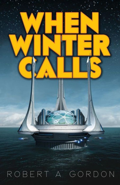 When Winter Calls by Robert A Gordon, Paperback | Barnes & Noble®