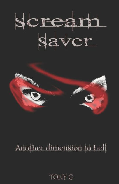 Scream Saver: Another dimension to hell by Tony Garrod, Paperback ...