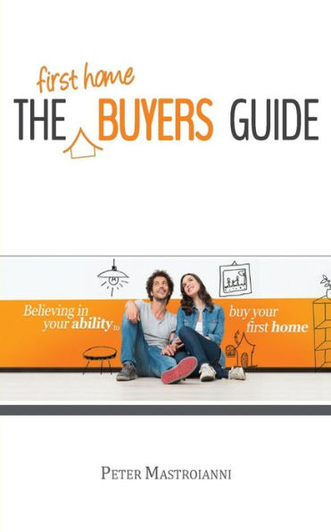 The First Home Buyers Guide by Peter Mastroianni, Paperback | Barnes ...
