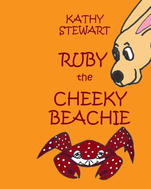 Ruby the Cheeky Beachie by Kathy Stewart, Paperback | Barnes & Noble®