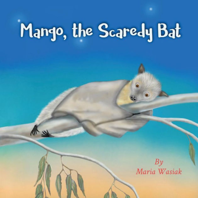 Mango, the Scaredy Bat by Maria Wasiak, Paperback | Barnes & Noble®