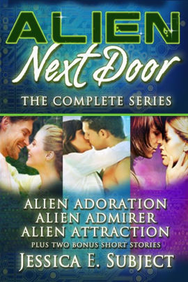 Alien Next Door: The Complete Series by Jessica E. Subject, Fantasia ...