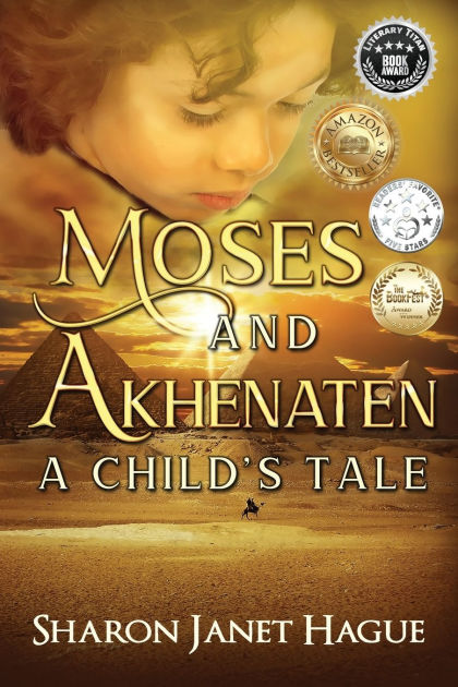 Moses and Akhenaten: A Child's Tale by Sharon Janet Hague, Paperback ...