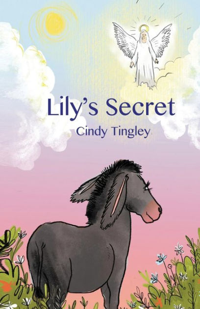 Lily's Secret by Cindy Tingley, Paperback | Barnes & Noble®