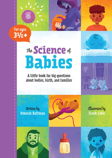 The Science of Babies: A little book for big questions about bodies ...
