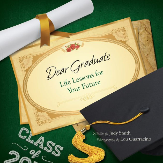 Dear Graduate: Life Lessons for Your Future by Judy Smith, Hardcover ...