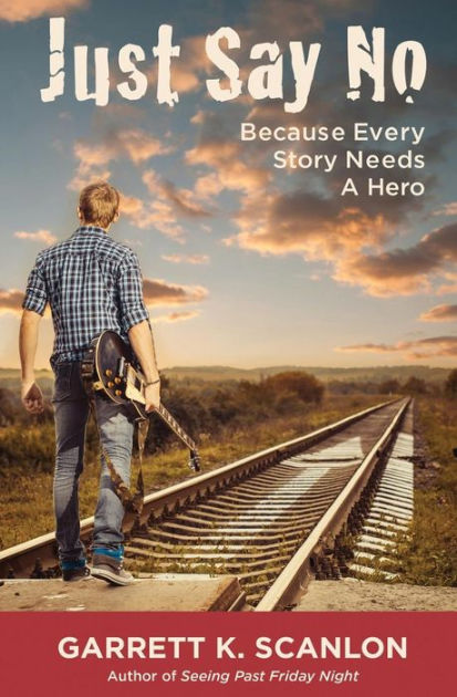 Just Say No Because Every Story Needs a Hero: Includes a Promise ...