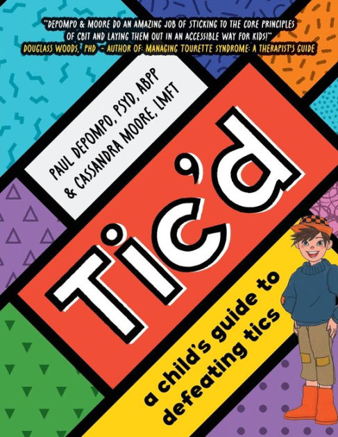 Tic'd, a Child's Guide to Defeating Tics by Paul Depompo, Cassandra ...