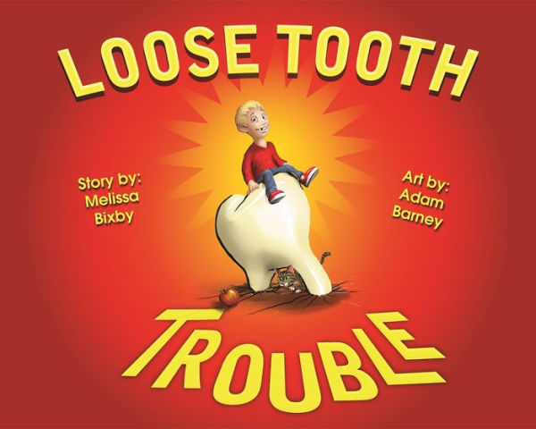 Loose Tooth Trouble by Melissa Bixby, Adam Barney | eBook (NOOK Kids ...