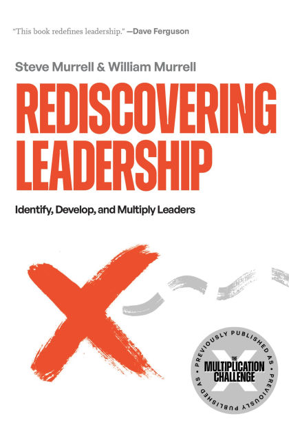 Rediscovering Leadership: Identify, Develop and Multiply Leaders by ...