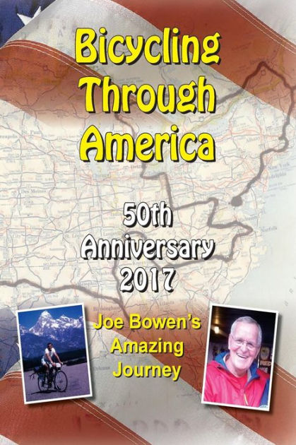 Bicycling Through America 50th Anniversary: Joe Bowen's Amazing Journey ...