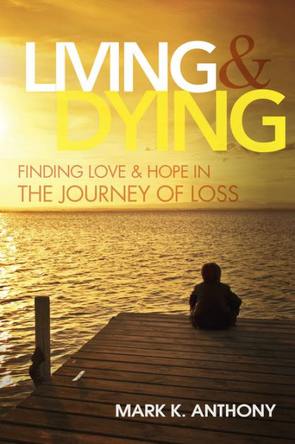 Living and Dying by Mark Anthony, Hardcover | Barnes & Noble®