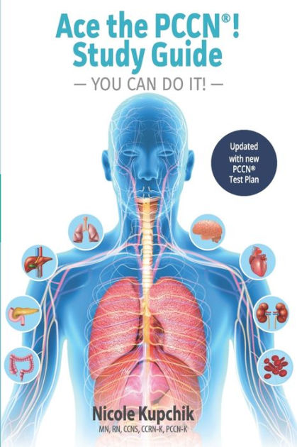 Ace the PCCN You Can Do It! Study Guide by Nicole Kupchik, Paperback ...