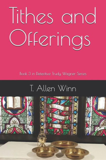 Tithes and Offerings: Book 3 in Detective Trudy Wagner Series by T ...