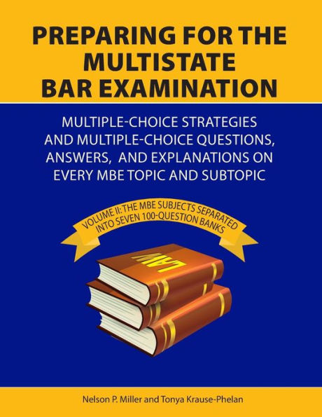 Preparing for the Multistate Bar Examination: Volume II: MBE subjects ...