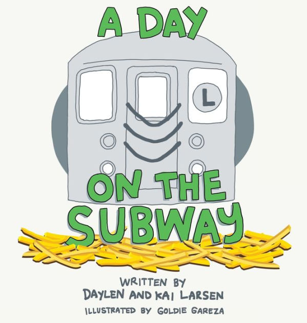 A Day on the Subway by Daylen And Kai Larsen, Goldie Gareza, Hardcover ...