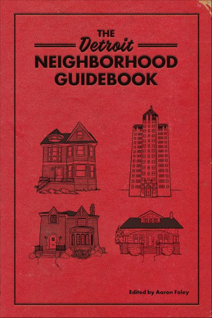 The Detroit Neighborhood Guidebook by Aaron Foley, Paperback | Barnes ...