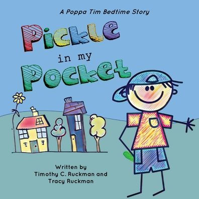 Pickle in My Pocket by Timothy Ruckman, Tracy Ruckman, Paperback ...