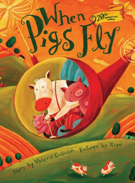When Pigs Fly (20th anniversary edition) by Valerie Coulman, RogÃÂÂ ...