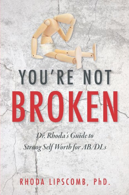 You're Not Broken: Dr. Rhoda's Guide to Strong Self Worth for AB/DLs by ...