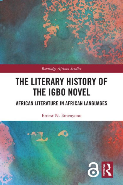 The Literary History of the Igbo Novel: African Literature in African ...