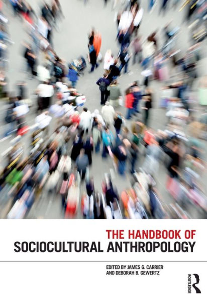 The Handbook of Sociocultural Anthropology by James G. Carrier | eBook ...