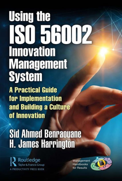 Using the ISO 56002 Innovation Management System: A Practical Guide for ...