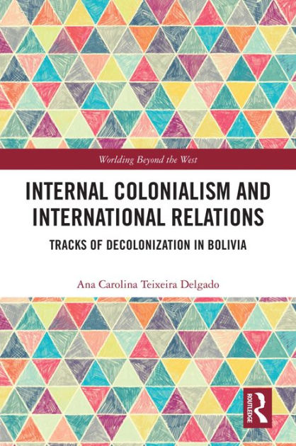 Internal Colonialism and International Relations: Tracks of ...