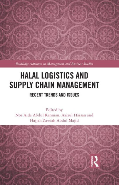 Halal Logistics and Supply Chain Management: Recent Trends and Issues ...
