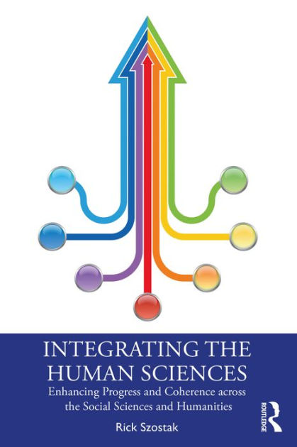Integrating the Human Sciences: Enhancing Progress and Coherence across ...