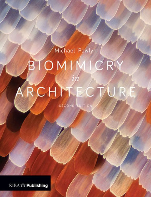 Biomimicry in Architecture by Michael Pawlyn | NOOK Book (eBook ...